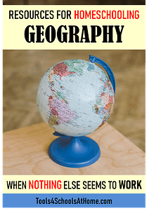 Homeschool Geography Curriculum Choices 101 - Tools 4 Schools at Home